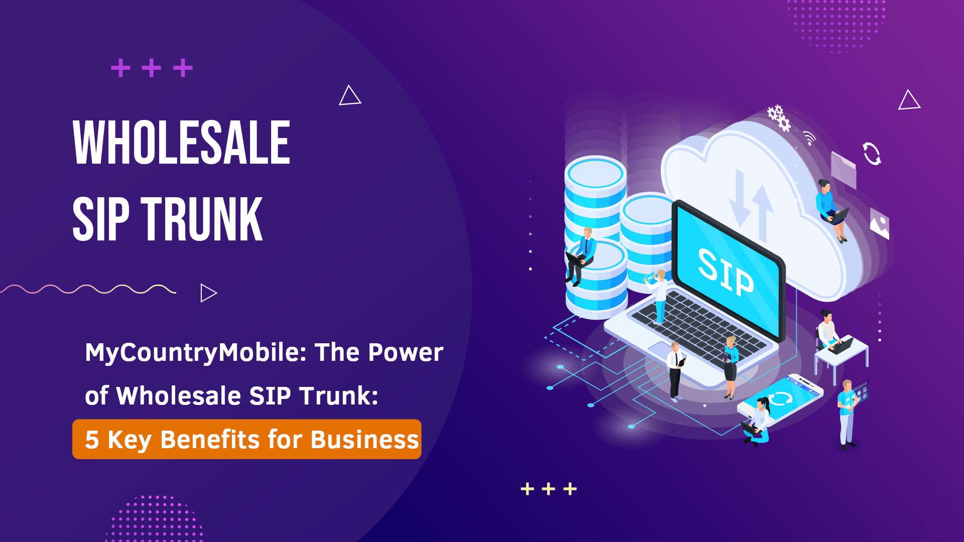 Power Of Wholesale SIP Trunk 5 Key Benefits For Business MCM