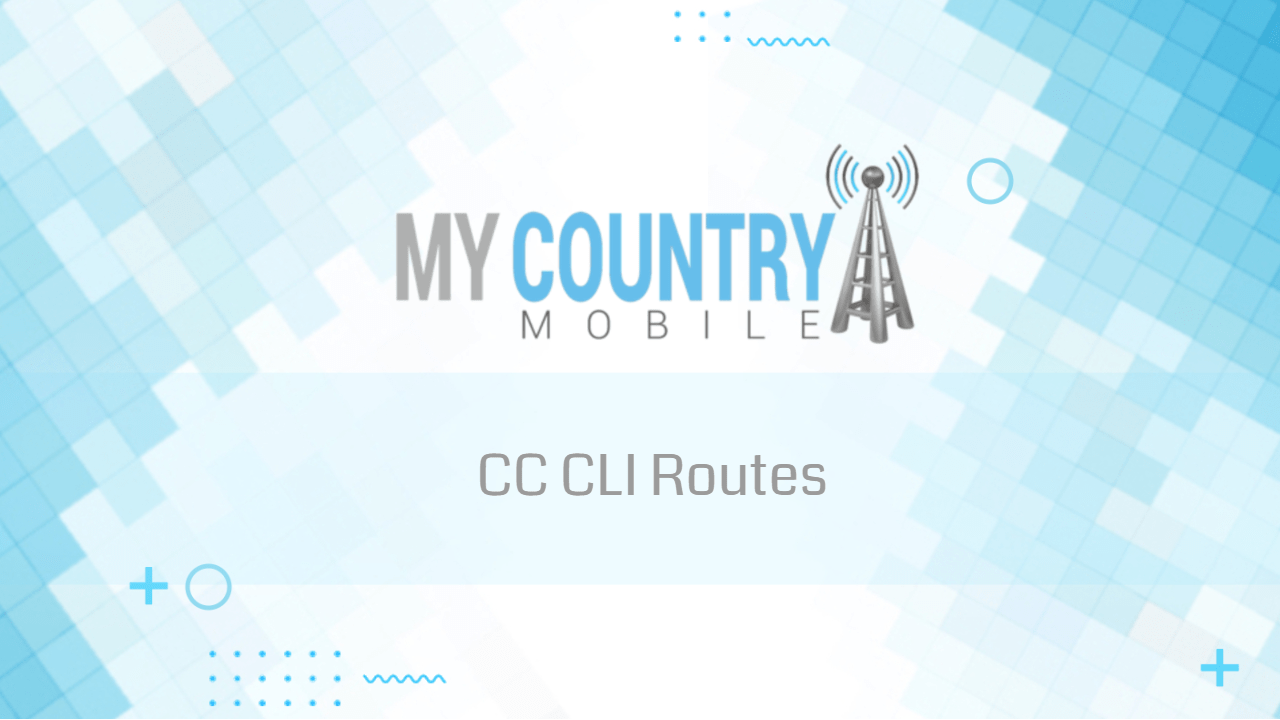 CC CLI Routes - Open RTP CC CLI - My Country Mobile